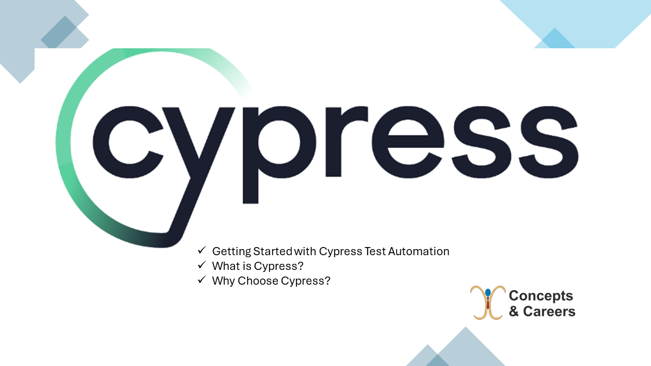 Getting Started with Cypress Test Automation - Concepts and Careers Getting Started with Cypress Test Automation - Concepts and Careers