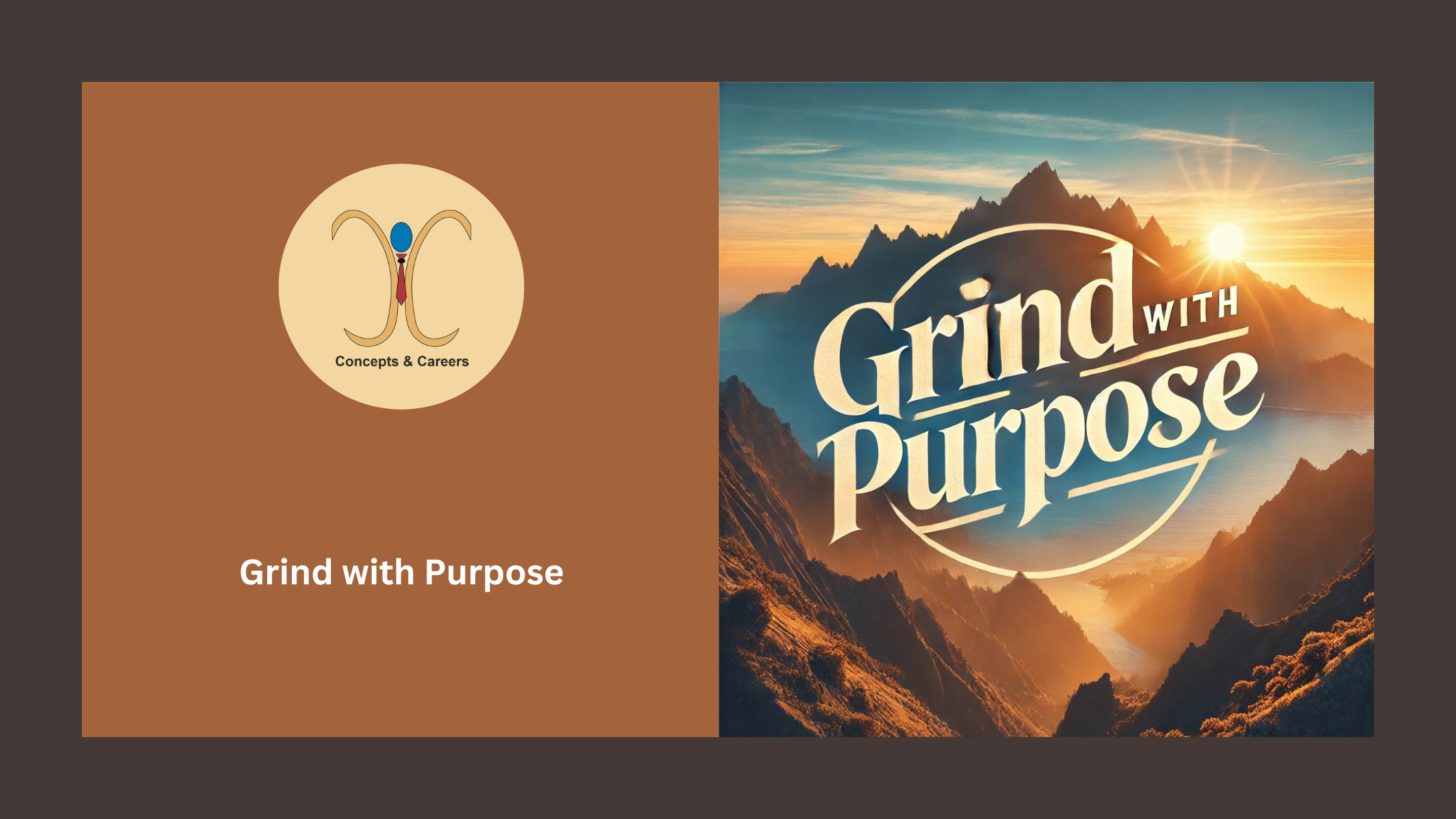 Grind with Purpose - Concepts and Careers