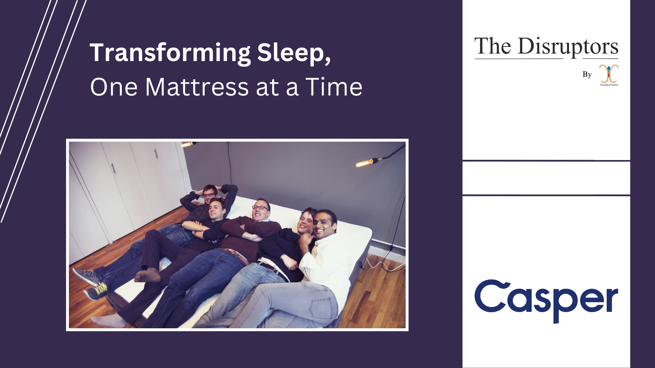 Casper - Transforming Sleep, One Mattress at a Time - Concepts and Careers