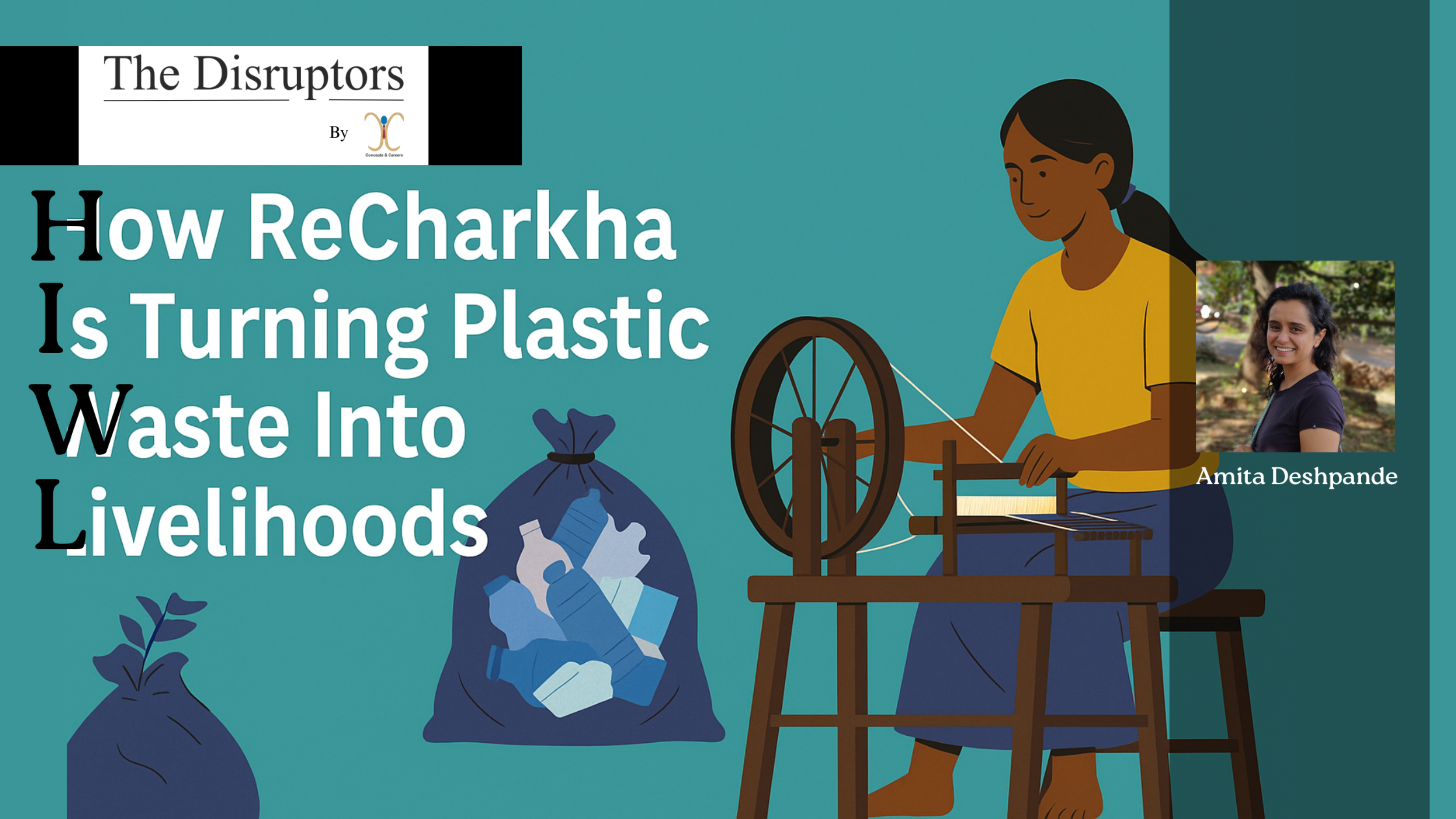 The Disruptor: How ReCharkha is Weaving Plastic Waste into Livelihoods ...